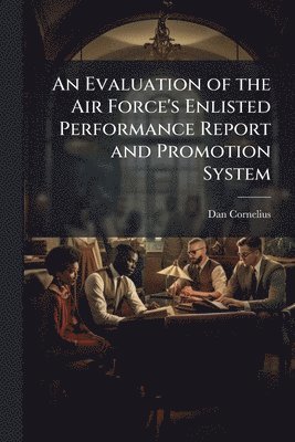 Evaluation of the Air Force's Enlisted Performance Report and Promotion ...