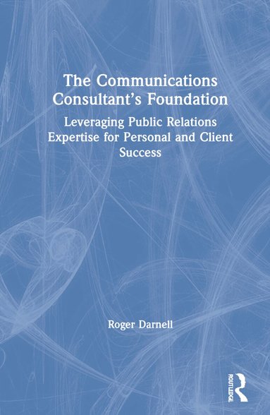 Communications Consultant's Foundation - Roger Darnell - Bok (9781032012650) | Bokus