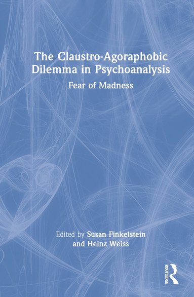 Claustro-Agoraphobic Dilemma in Psychoanalysis - Susan Finkelstein ...