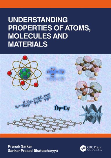 Understanding Properties of Atoms, Molecules and Materials - Pranab Sarkar, Sankar Prasad ...