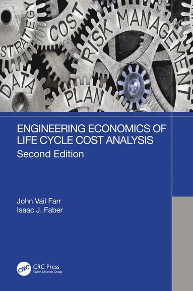 Engineering Economics of Life Cycle Cost Analysis - John Vail Farr, Isaac J Faber - Häftad ...