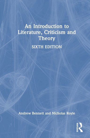 Introduction to Literature, Criticism and Theory - Andrew Bennett ...