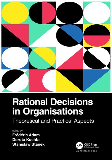 Rational Decisions in Organisations - Frédéric Adam, Dorota Kuchta ...