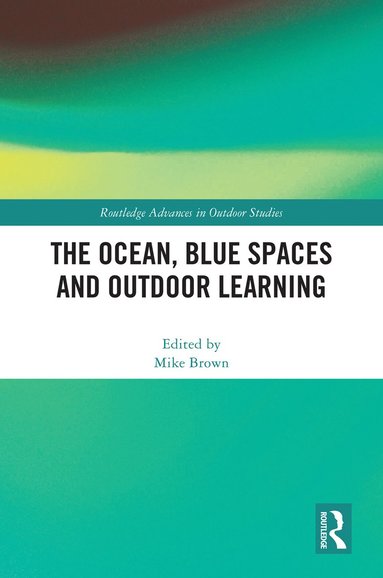 Ocean, Blue Spaces and Outdoor Learning - Mike Brown, Mike Brown - Bok (9781032224114) | Bokus