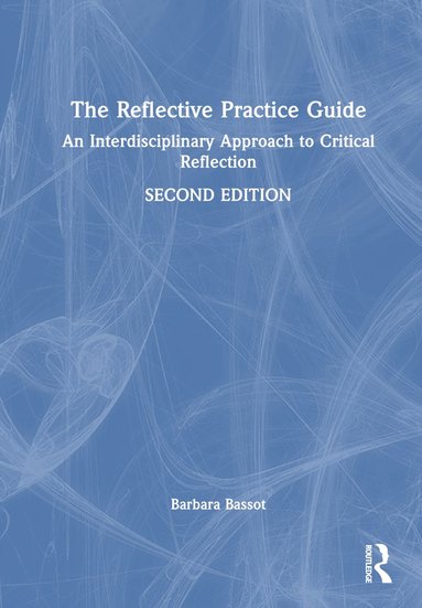 Reflective Practice Guide - Barbara Bassot, Barbara Bassot - Bok (9781032234533) | Bokus