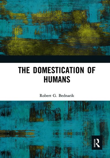 Domestication of Humans - Robert G Bednarik - Häftad (9781032237329 ...