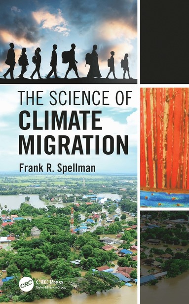 Science of Climate Migration - Frank R Spellman, Frank R Spellman - Häftad (9781032280752) | Bokus