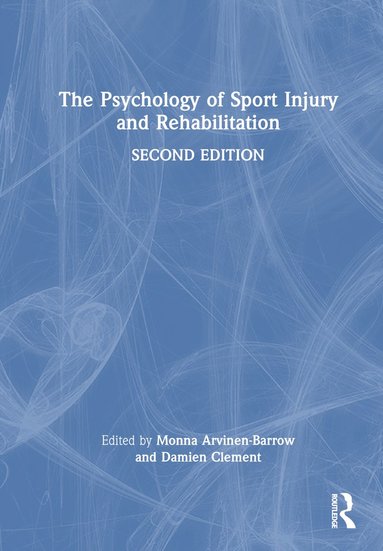 Psychology of Sport Injury and Rehabilitation - Monna Arvinen-Barrow ...