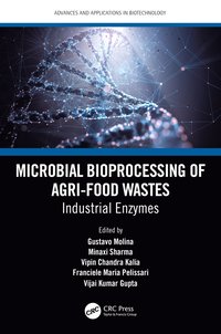 Microbial Bioprocessing of Agri-food Wastes - Gustavo Molina, Minaxi ...