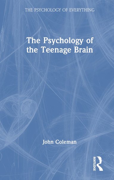 Psychology of the Teenage Brain - John Coleman - Bok (9781032363936 ...