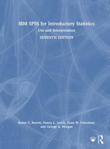 IBM SPSS for Introductory Statistics - Karen C Barrett, Nancy L Leech, Gene W Gloeckner, George ...