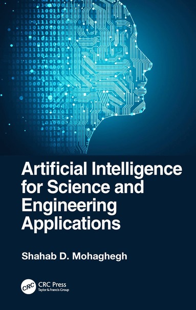 Artificial Intelligence for Science and Engineering Applications - Shahab D Mohaghegh - Bok ...