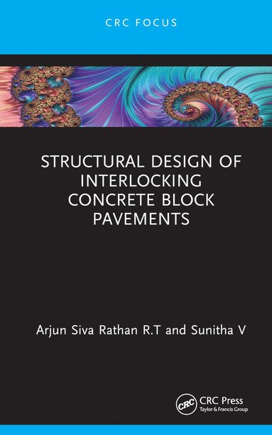 Structural Design of Interlocking Concrete Block Pavements - Arjun Siva Rathan R T, Sunitha V ...