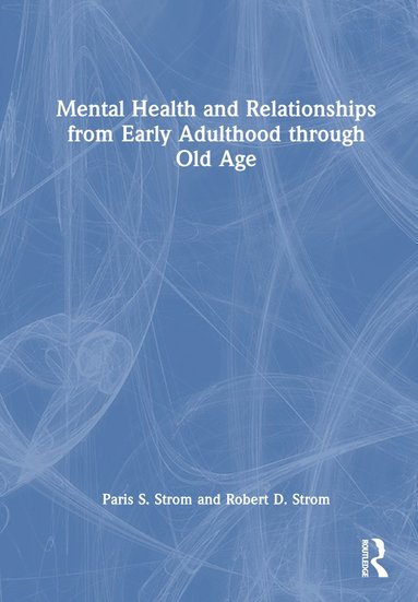 Mental Health and Relationships from Early Adulthood through Old Age ...