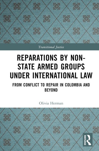 Reparations by Non-State Armed Groups under International Law - Olivia Herman - Bok ...