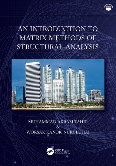 Introduction to Matrix Methods of Structural Analysis - Muhammad Akram Tahir, Worsak Kanok ...