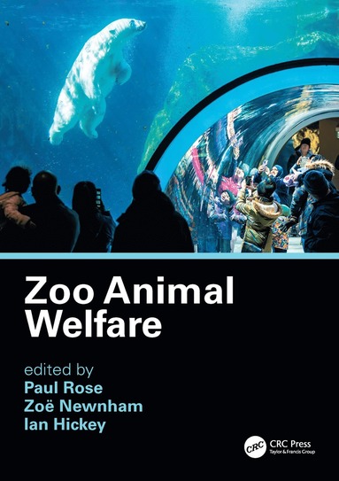 Zoo Animal Welfare - Paul Rose, Zoe Newnham, Ian Hickey - Häftad ...
