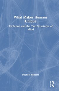 What Makes Humans Unique - Michael Robbins - Bok (9781032564913) | Bokus