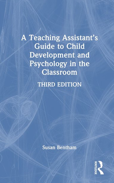 Teaching Assistant's Guide to Child Development and Psychology in the ...