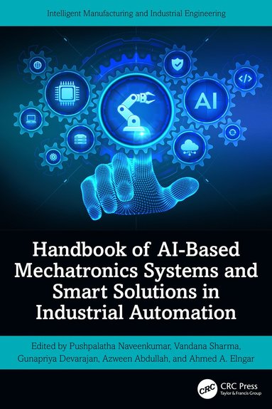 Handbook Of Ai Based Mechatronics Systems And Smart Solutions In Industrial Automation