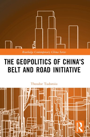 Geopolitics of China's Belt and Road Initiative - Theodor Tudoroiu ...