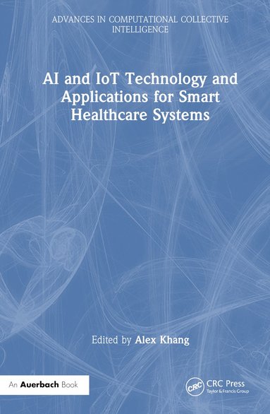 AI and IoT Technology and Applications for Smart Healthcare Systems - Alex Khang - Bok ...