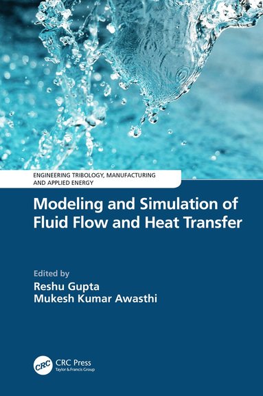 Modeling and Simulation of Fluid Flow and Heat Transfer - Reshu Gupta, Mukesh Kumar Awasthi ...