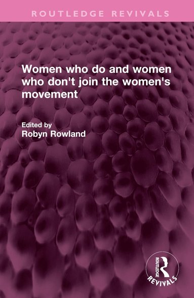 Women who do and women who don't join the women's movement - Robyn Rowland - Bok (9781032712581 ...