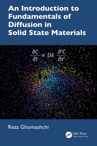 Introduction to Fundamentals of Diffusion in Solid State Materials - Reza Ghomashchi - Bok ...