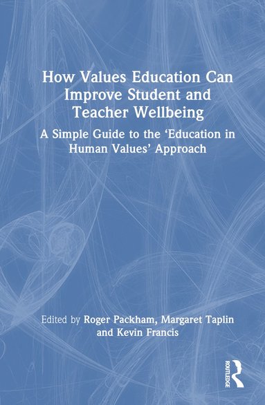 How Values Education Can Improve Student and Teacher Wellbeing - Roger ...