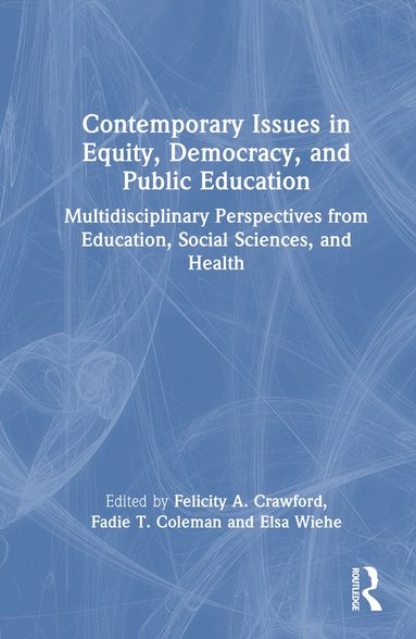 Contemporary Issues in Equity, Democracy, and Public Education ...