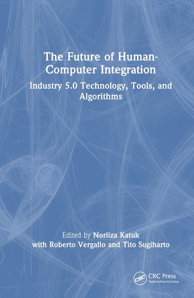 Future of Human-Computer Integration - Norliza Katuk, Roberto Vergallo, Tito Sugiharto, Norliza ...