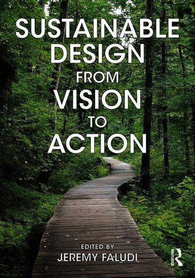 Sustainable Design from Vision to Action - Jeremy Faludi - Häftad (9781032824741) | Bokus
