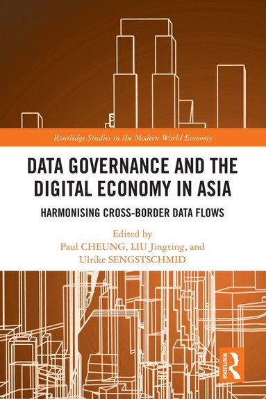 Data Governance and the Digital Economy in Asia - Paul Cheung, Liu Jingting, Ulrike Sengstschmid ...
