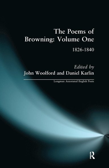 Poems of Browning: Volume One - John Woolford, Daniel Karlin, John ...