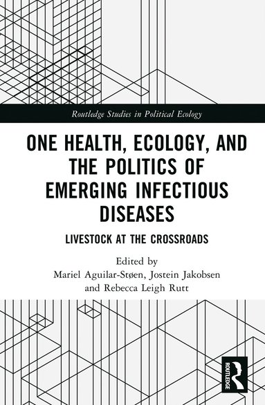 One Health, Ecology, and the Politics of Emerging Infectious Diseases ...