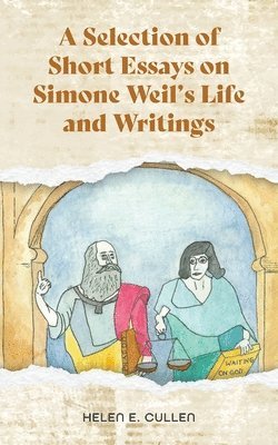 Selection of Short Essays on Simone Weil's Life and Writings - Helen E ...