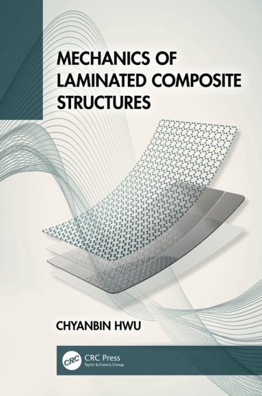 Mechanics of Laminated Composite Structures - Ebok - Chyanbin Hwu (9781040030554) | Bokus