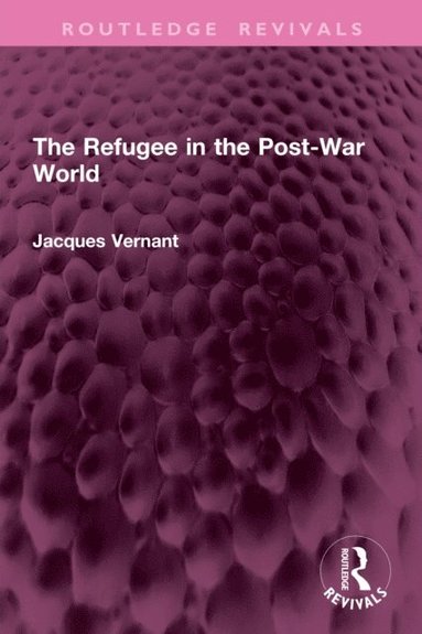 Refugee in the Post-War World - Ebok - Jacques Vernant (9781040050774 ...