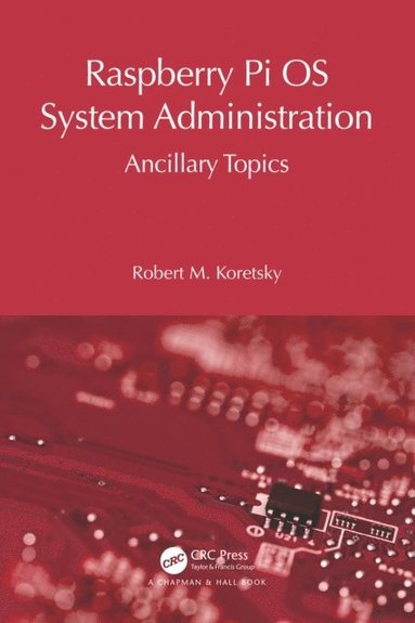 Raspberry Pi OS System Administration - Ebok - Robert M Koretsky (9781040051207) | Bokus