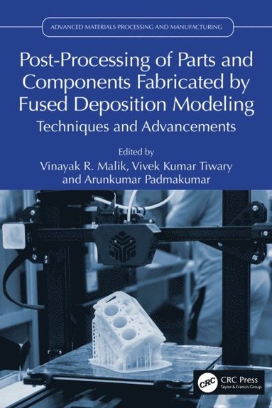 Post-Processing of Parts and Components Fabricated by Fused Deposition Modeling - Ebok - Vinayak ...