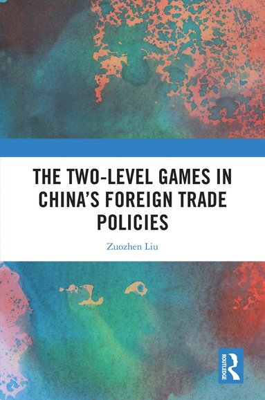 Two-level Games in China's Foreign Trade Policies - Zuozhen Liu - Bok ...