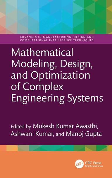 Mathematical Modeling, Design, and Optimization of Complex Engineering Systems - Mukesh Kumar ...