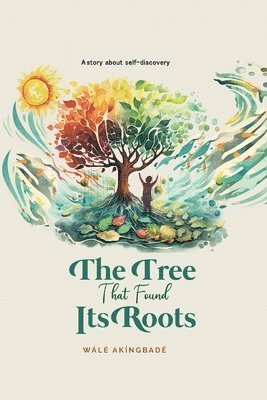 Tree That Found Its Roots - Wale Akingbade - Häftad (9781068654305) | Bokus