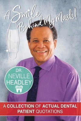 Smile Behind My Mask - Neville Headley, Dr Neville Headley - Häftad ...