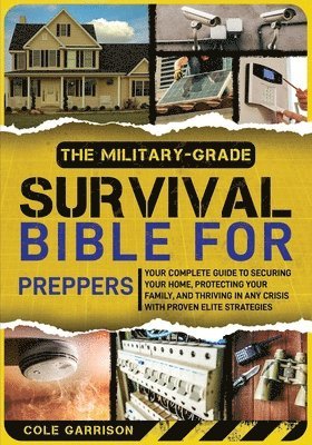 The Military-Grade Survival Bible for Preppers: Your Complete Guide to ...