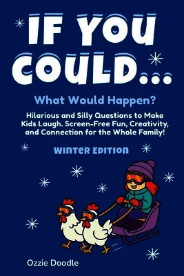 If You Could... What Would Happen? Winter Edition - Ozzie Doodle ...