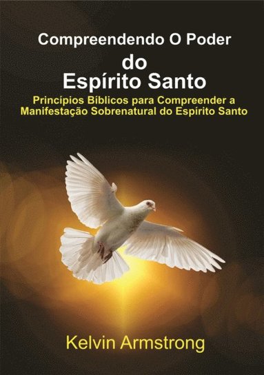 Compreendendo O Poder do EspÃ¿rito Santo - Ebok - Kelvin Armstrong ...