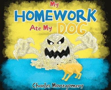 My Homework Ate My Dog - Charles Montgomery - Bok (9781088012888) | Bokus