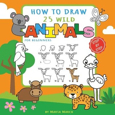 How to Draw 25 Wild Animals for Beginners - Marta March - Häftad ...